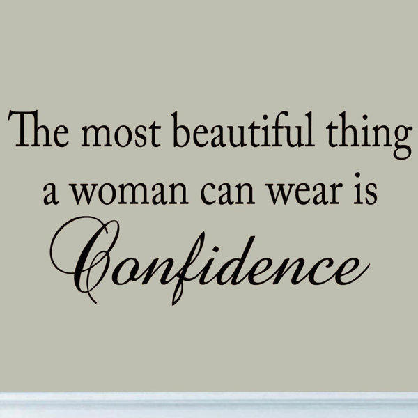 Winston Porter Dodson The Most Beautiful Thing a Woman can Wear is Confidence Wall Decal ...